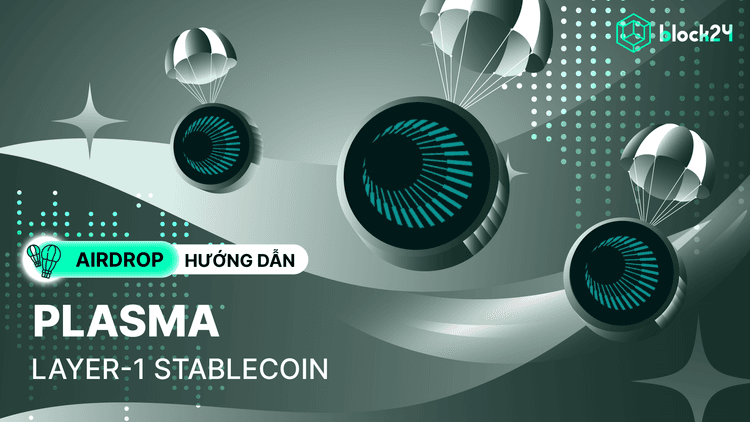 Săn airdrop Plasma: Cách tham gia testnet & mua pre-sale XPL token