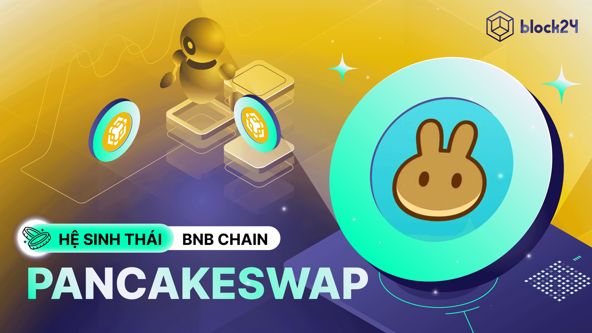 PancakeSwap (CAKE) là gì? Sàn DEX top #1 trên BNB Chain