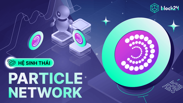 Particle Network: Cách dùng UniversalX & review PARTI token